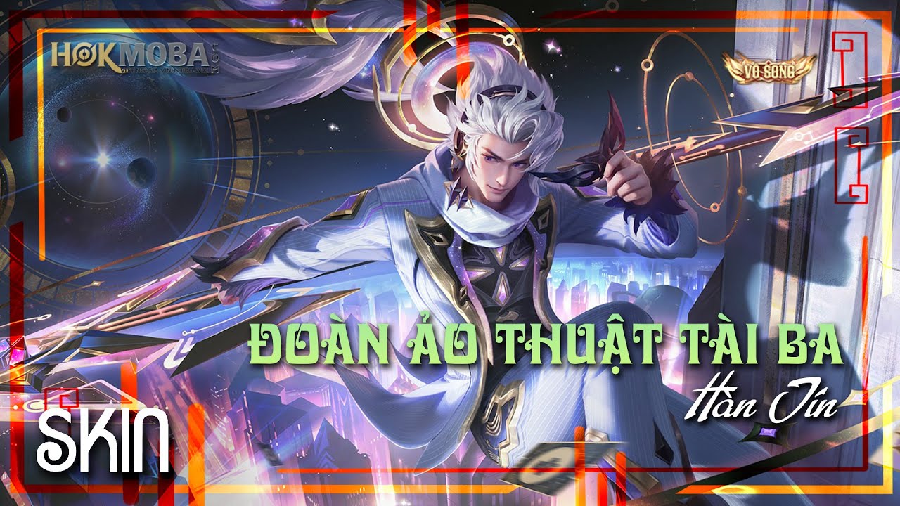 [HoK] Hàn Tín - Đoàn Ảo Thuật Tài Ba | Skin Vô Song | Honor of Kings ...