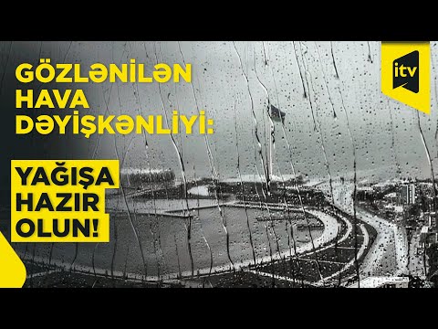Bakıda yağış, bölgələrdə leysan gözlənilir – Rəsmi xəbərdarlıq