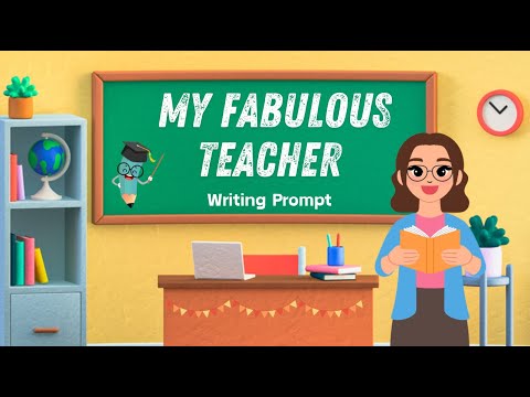 "My Fabulous Teacher" Kids Writing Prompt for grades 2 - 5 (Personal ...