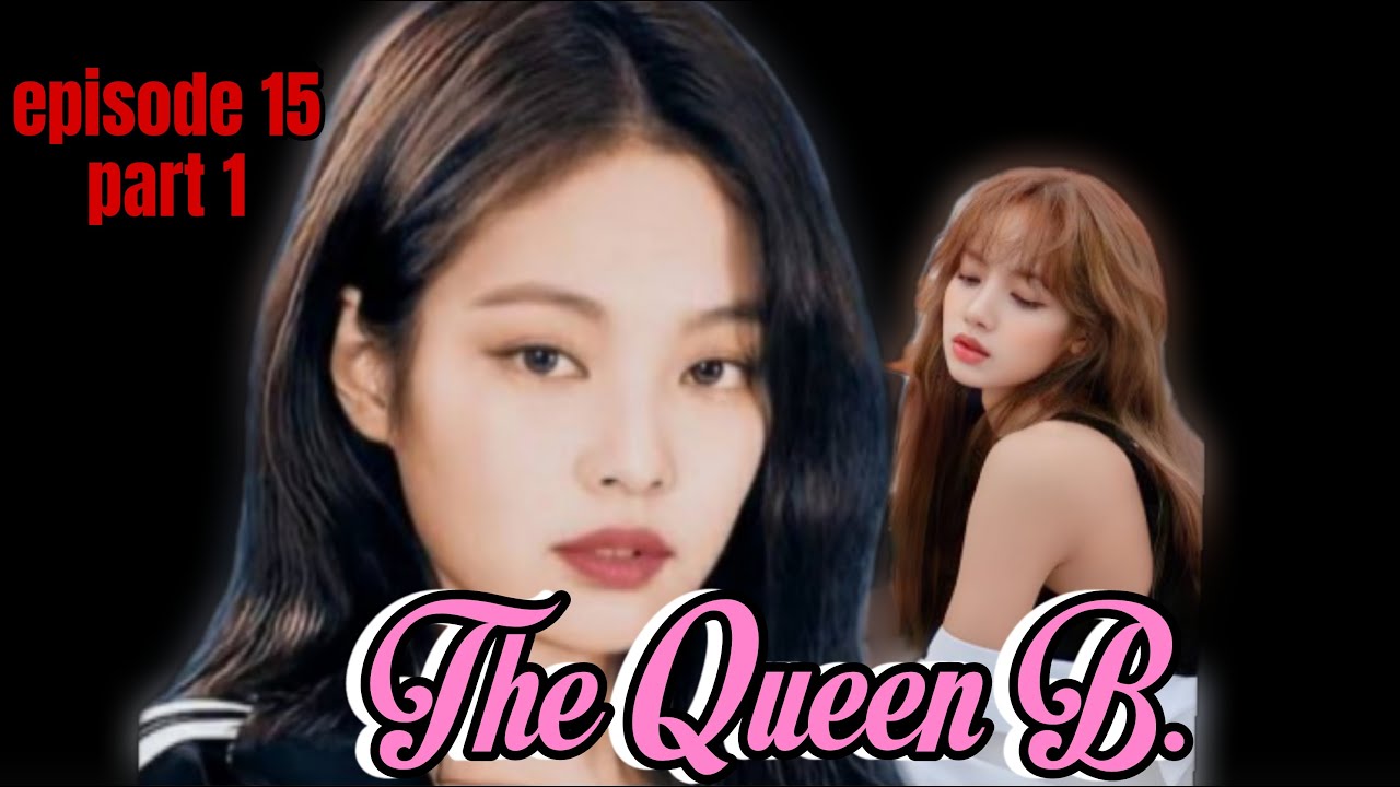 The Queen B. episode 15, part 1 "The practice" (Fanfictionstory) # ...