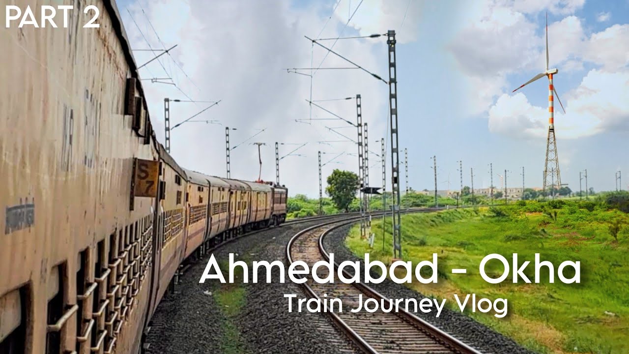 PART 2 - Shalimar Okha Express Journey Vlog From Ahmedabad to Okha ...