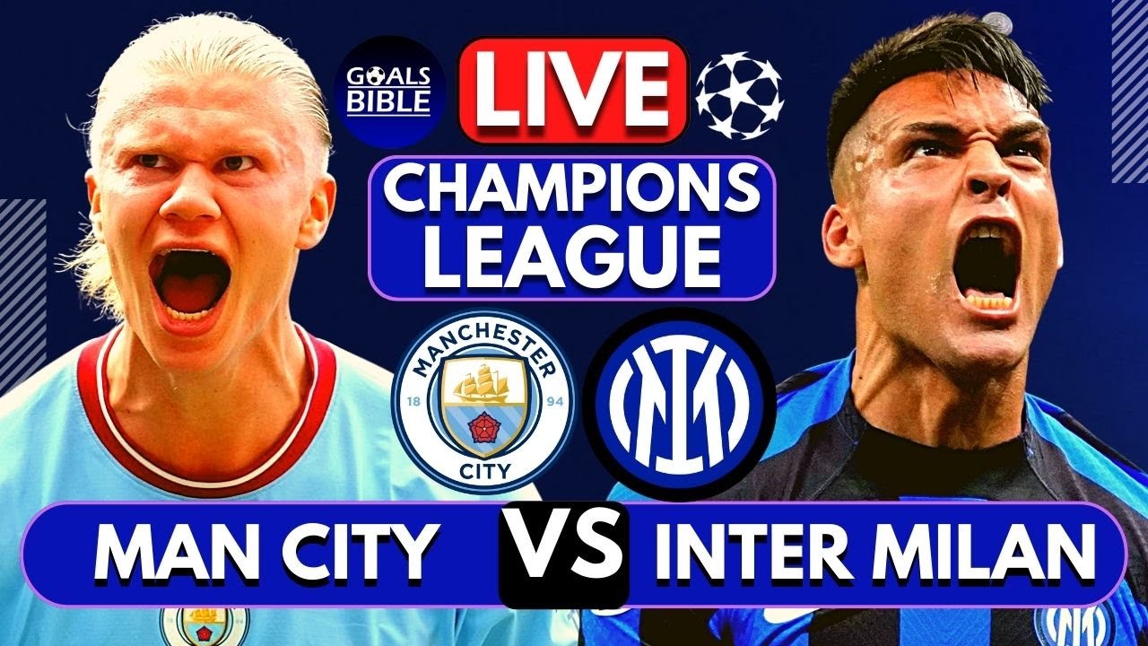 🔴MANCHESTER CITY vs INTER LIVE | WATCHALONG | Full Match LIVE Today ...