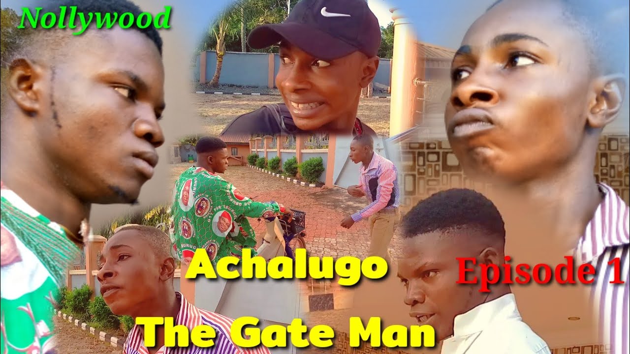 ACHALUGO THE GATE MAN (EPISODE 1) - | New Movie | NOLLYWOOD 2020 Latest ...