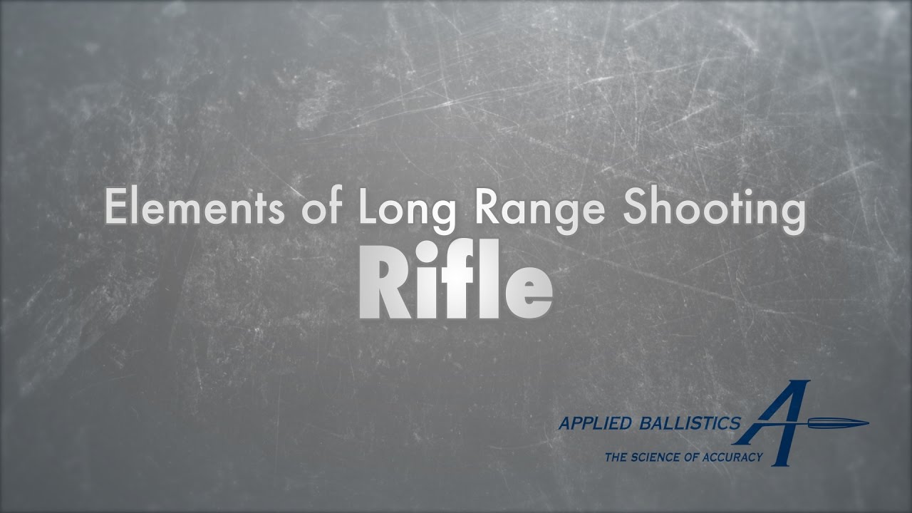 Elements of Long Range Shooting Rifle - YouTube