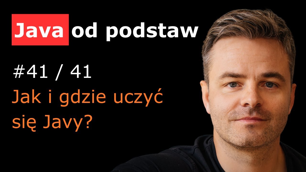 Jak i gdzie uczyć się Javy? [Java od podstaw 41/41] - YouTube