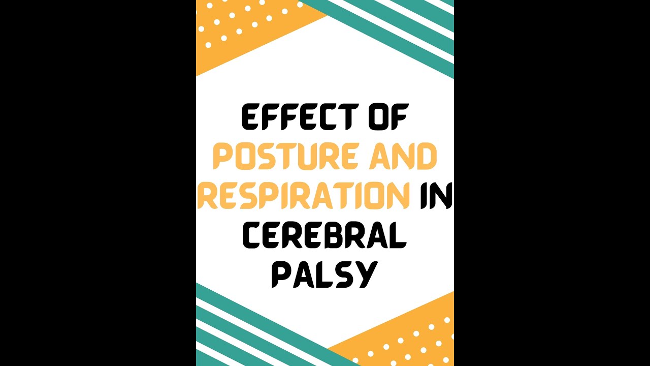 EFFECT OF POSTURE AND RESPIRATION IN CEREBRAL PALSY - YouTube