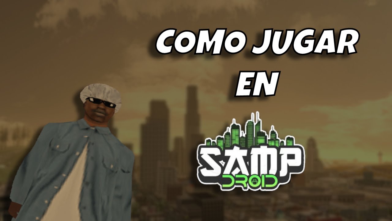 COMO INSTALAR GTA SAN ANDREAS ONLINE (SAMP) | Sampdroid | PC - MOBILE ...