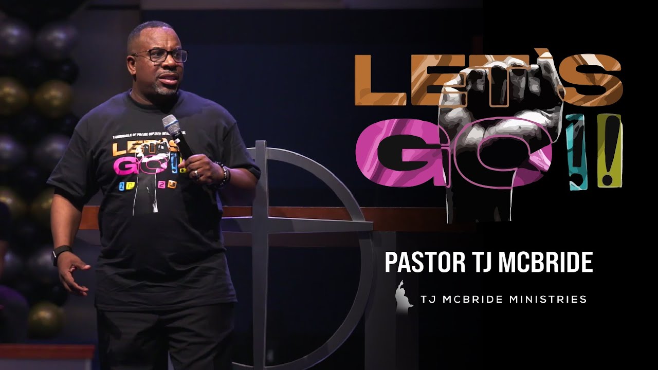 Let's Go! - Pastor TJ McBride - YouTube