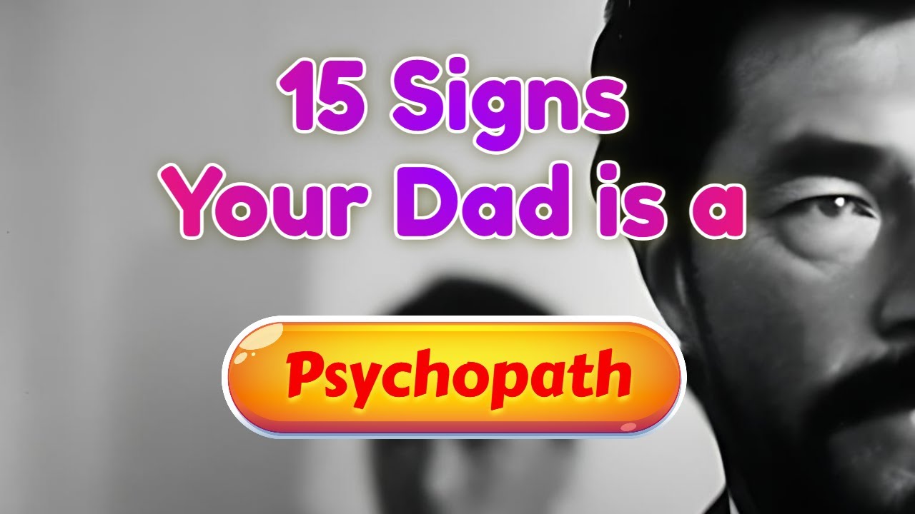 15 Signs Your Dad is a Psychopath - YouTube