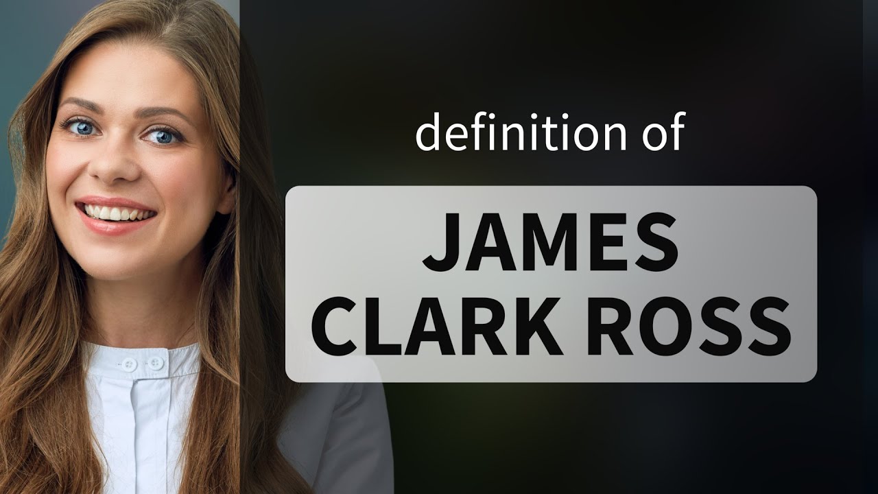 James clark ross • meaning of JAMES CLARK ROSS - YouTube