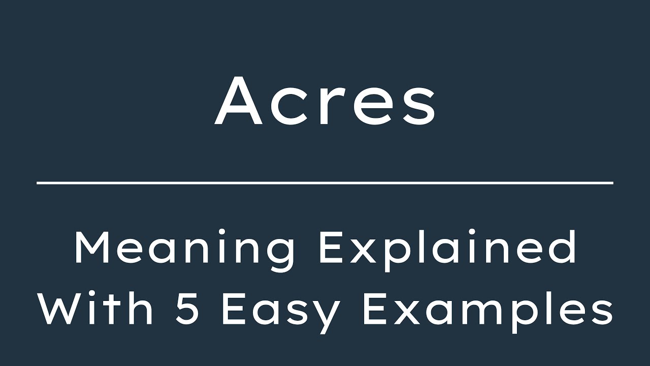What Does Acres Mean? Acres Meaning in English With 5 Example Sentences ...