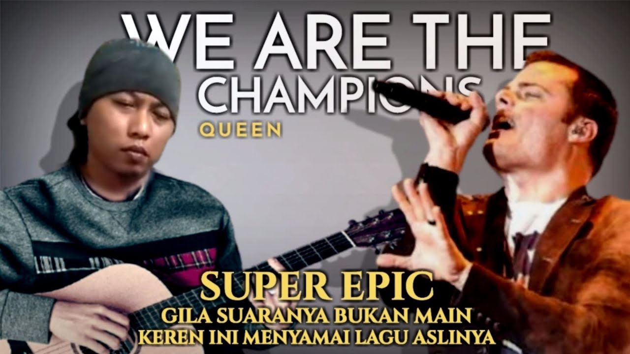 GILA SUARANYA MENYAMAI VOCALIS ASLINYA !! WE ARE THE CHAMPIONS (QUEEN ...