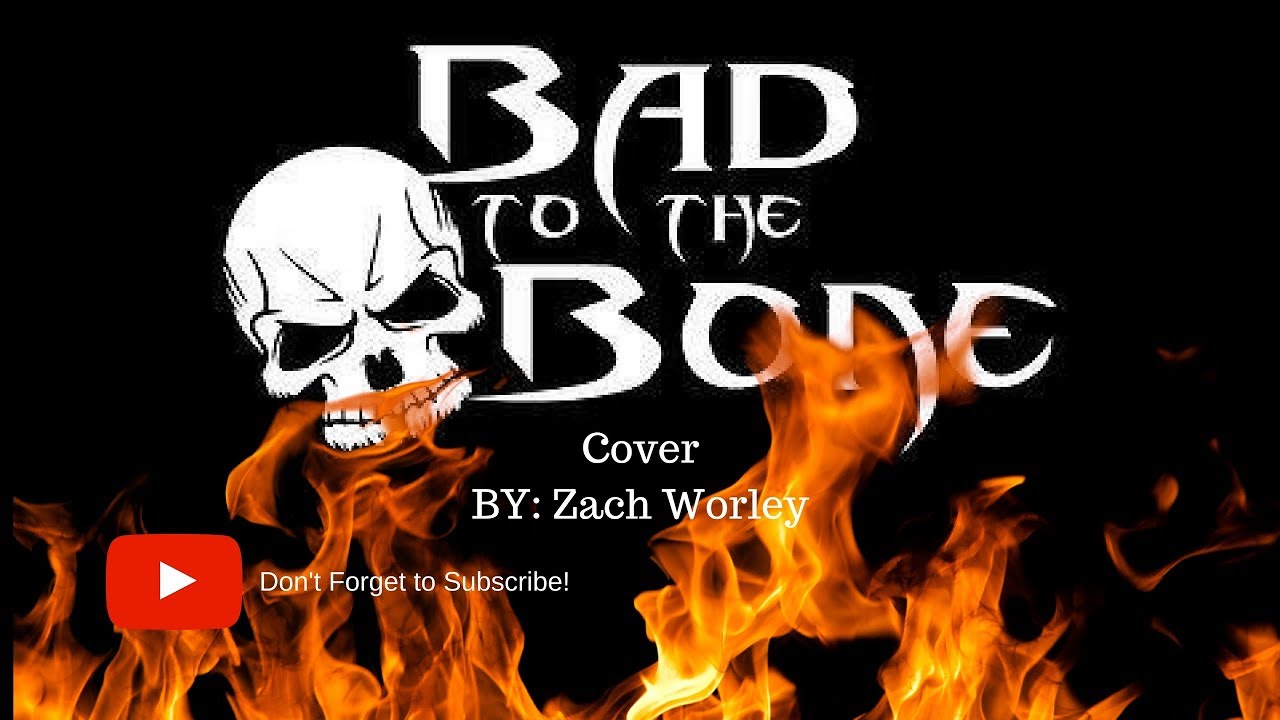 Zach Worley Bad to the Bone (GEORGE THOROGOOD COVER) - YouTube