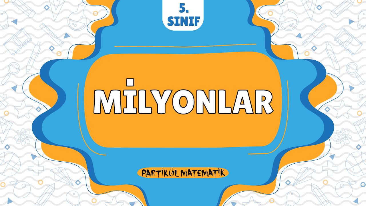 Milyonlar | 5.sınıf Matematik 1.ünite - YouTube
