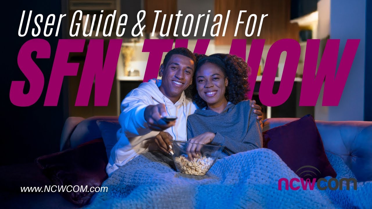SFN TV NOW User Guide & Tutorial - YouTube