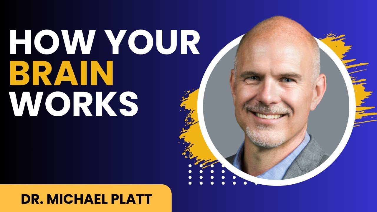 How Your Brain Works | Dr. Michael Platt - YouTube