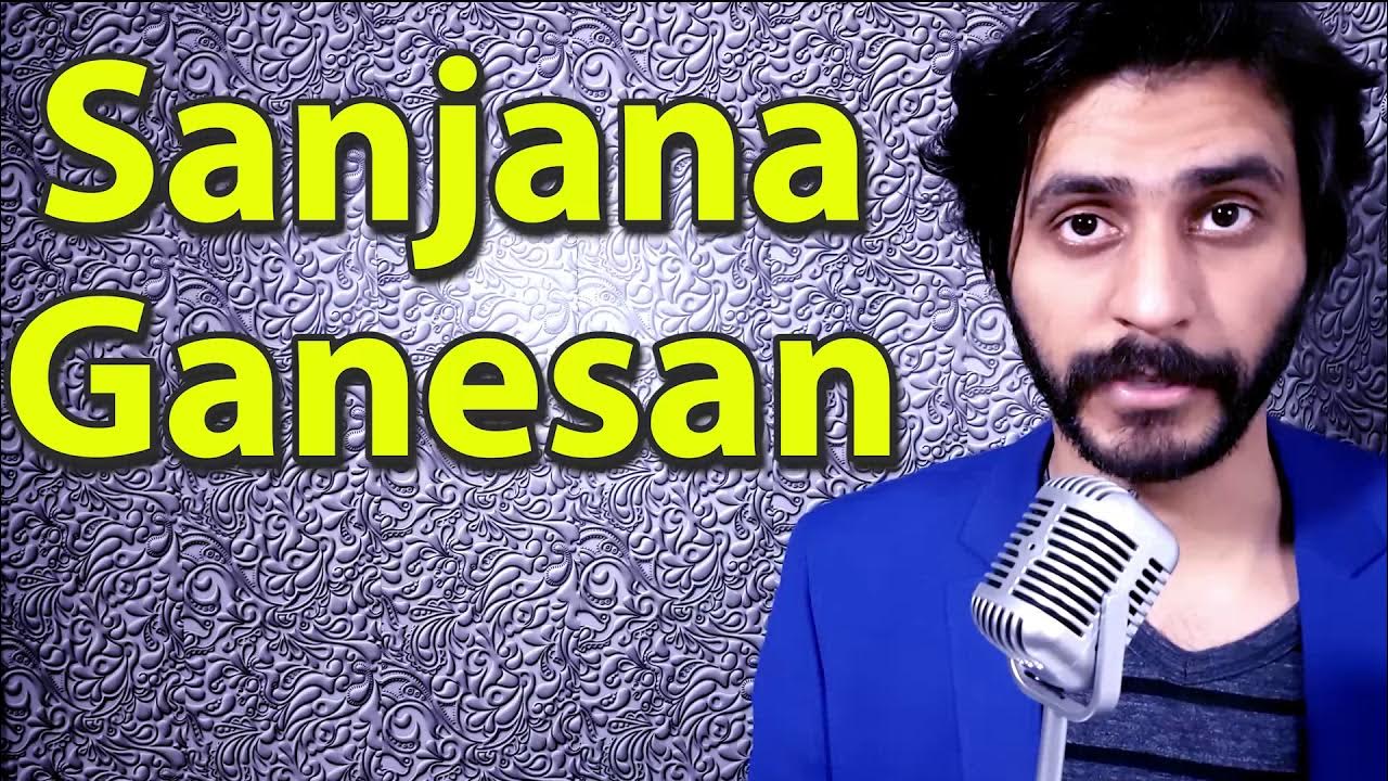 How To Pronounce Sanjana Ganesan YouTube how-to-pronounce-sanjana-ganesan-youtube