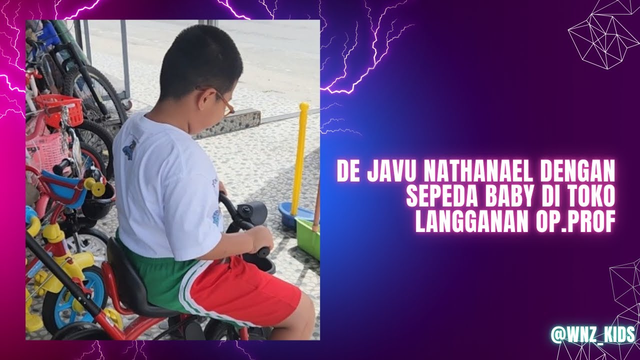 De Javu Nathanael Dengan Sepeda Baby Di Toko Langganan Op.Prof - YouTube