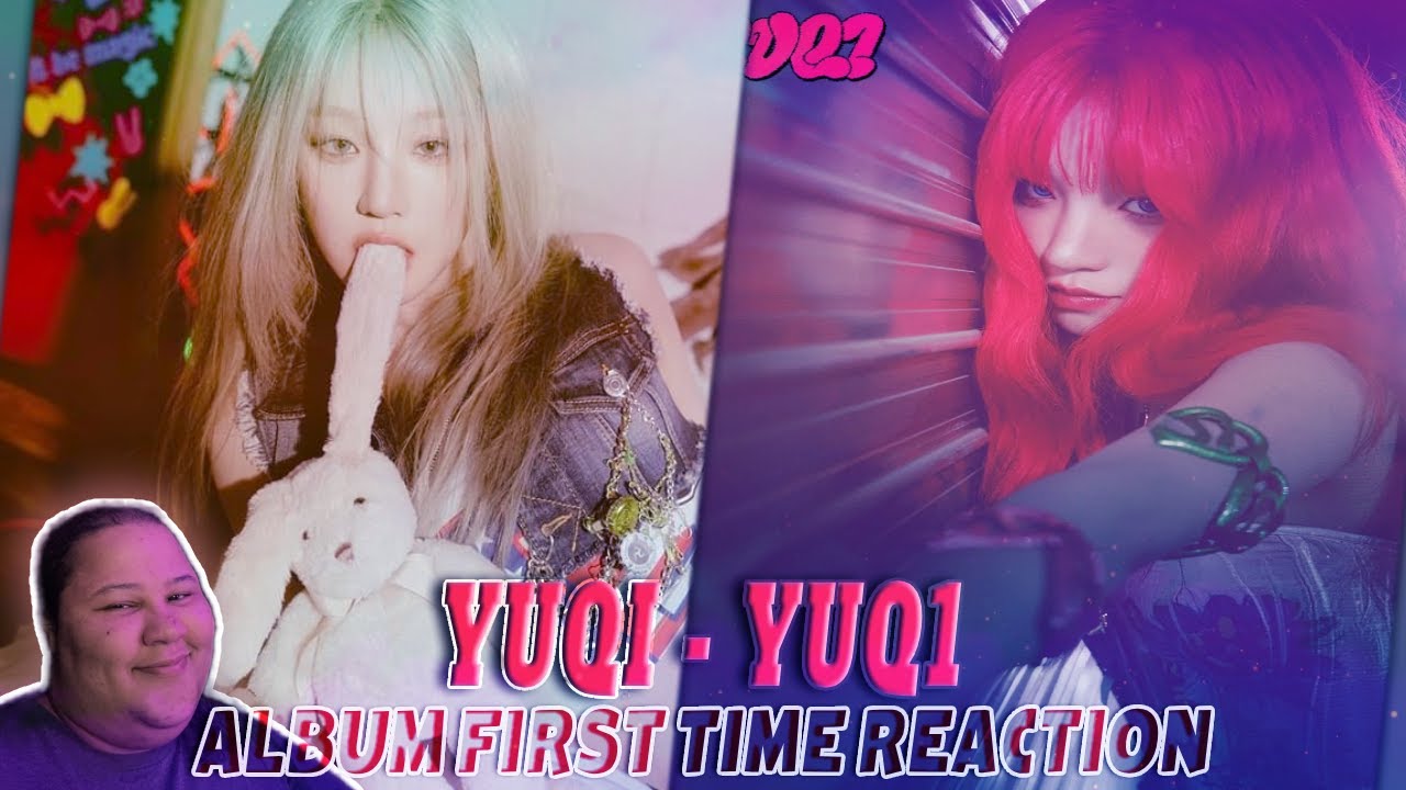 YUQI- YUQ1 Album | First Time Reaction - YouTube