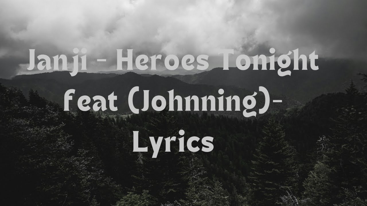 Janji Heroes Tonight Feat Johnning Lyrics Youtube
