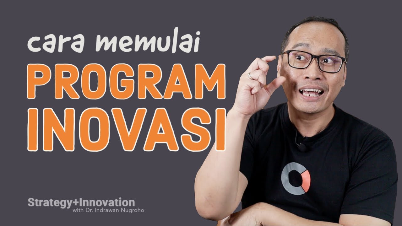 Cara Memulai Program Inovasi di Perusahaan | Dr. Indrawan Nugroho - YouTube