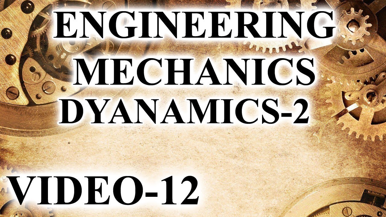 ENGINEERING MECHANICS (Dynamics 2) - YouTube