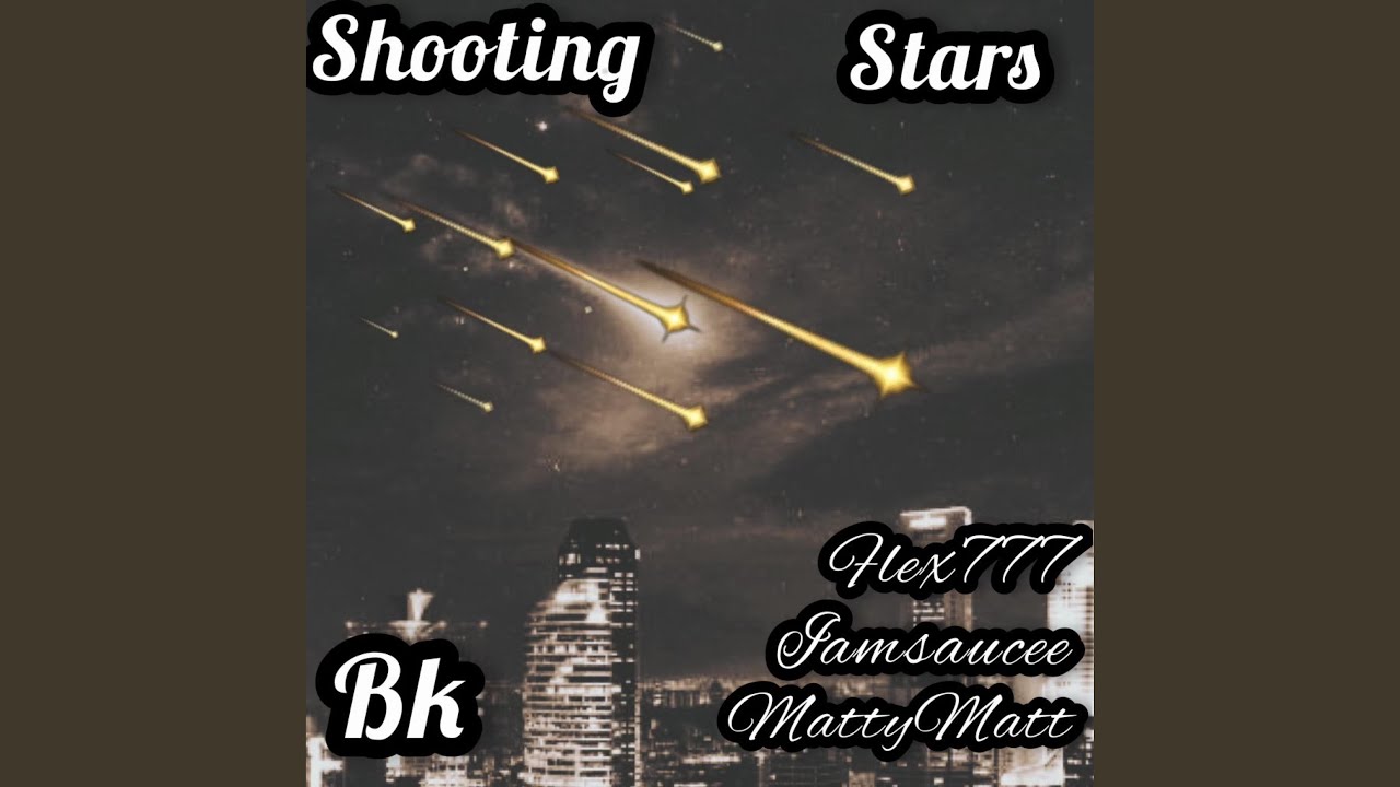 Shooting stars (feat. Matty Matt & Flex 777) - YouTube