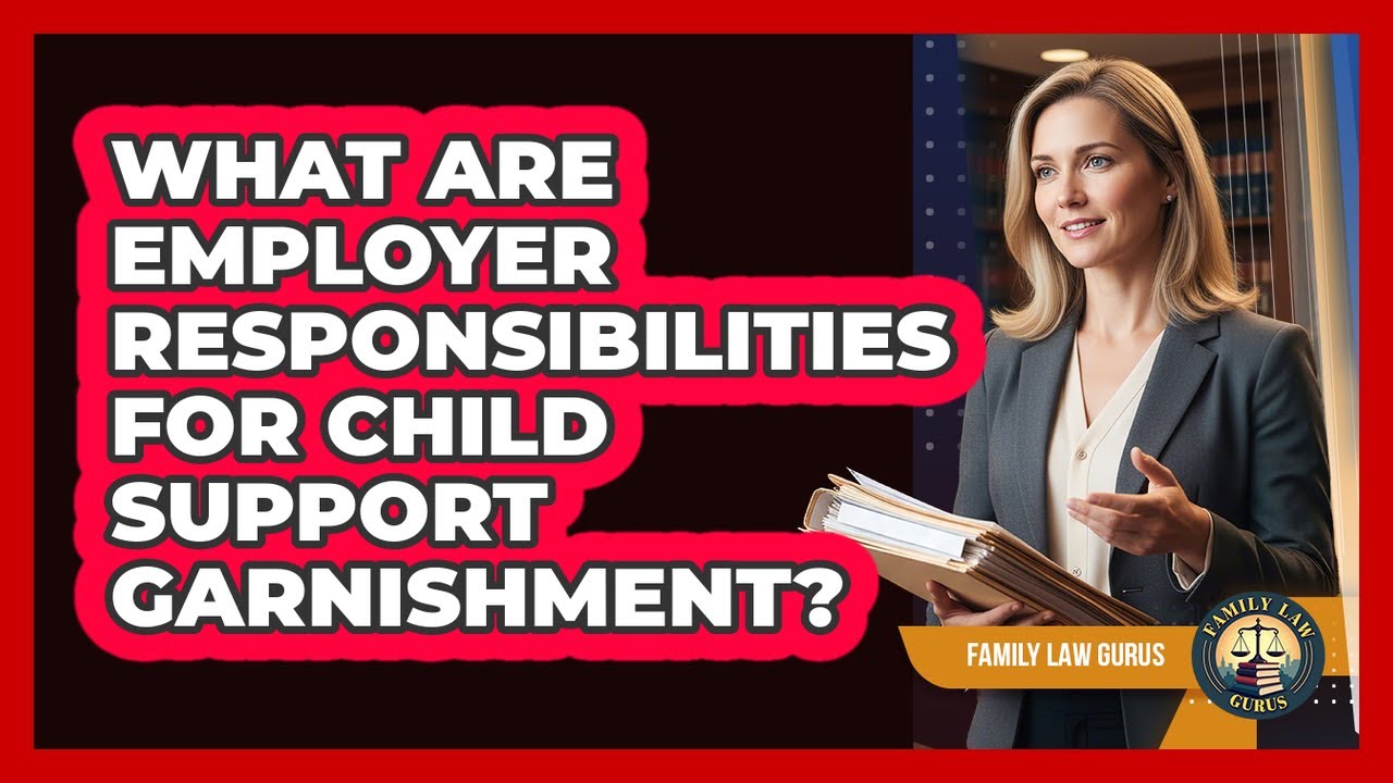 What Are Employer Responsibilities For Child Support Garnishment? - YouTube