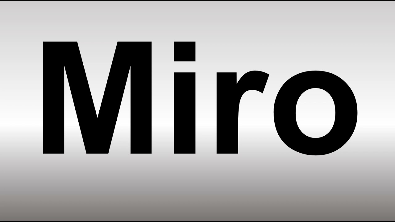 How to Pronounce Miro - YouTube