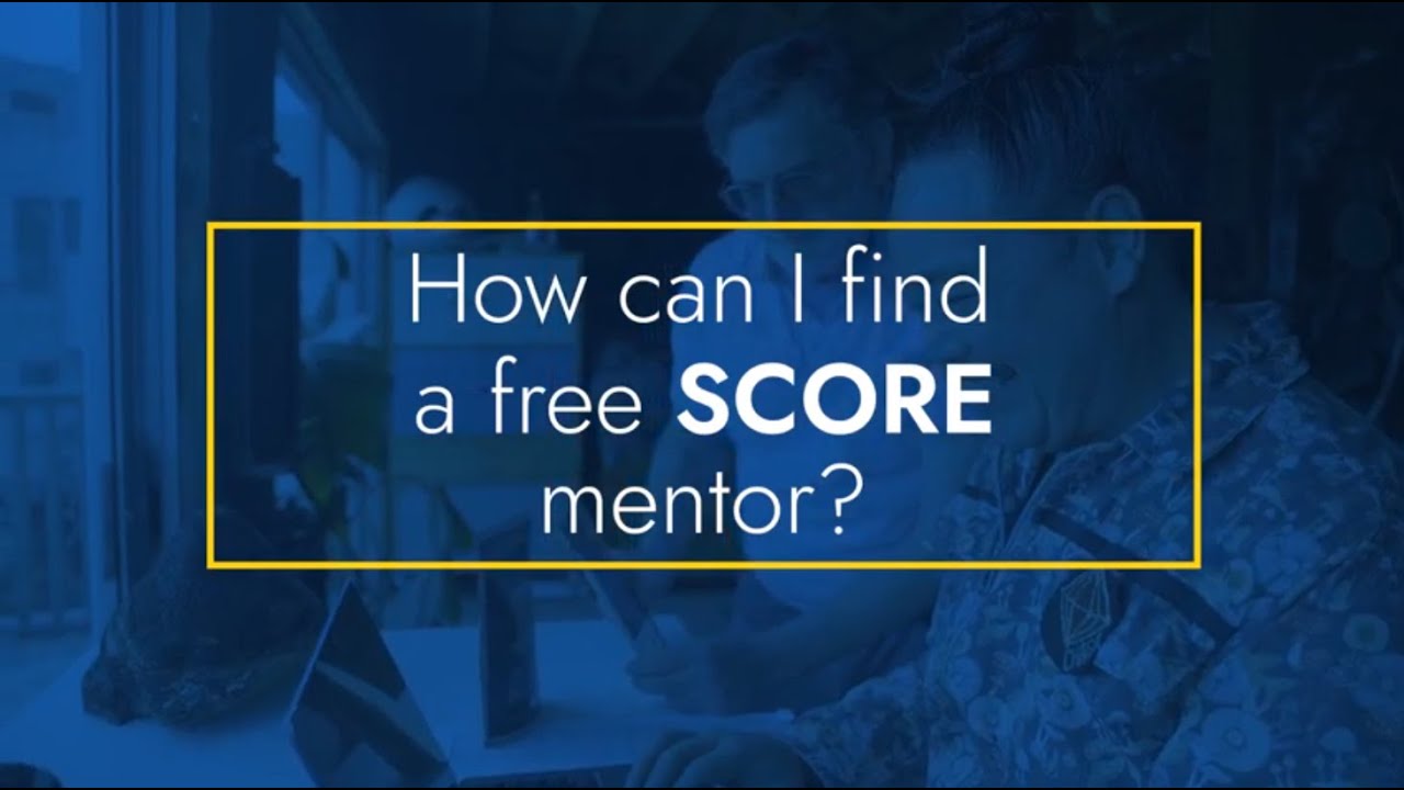 Ask a Mentor: How can I find a free SCORE mentor? - YouTube