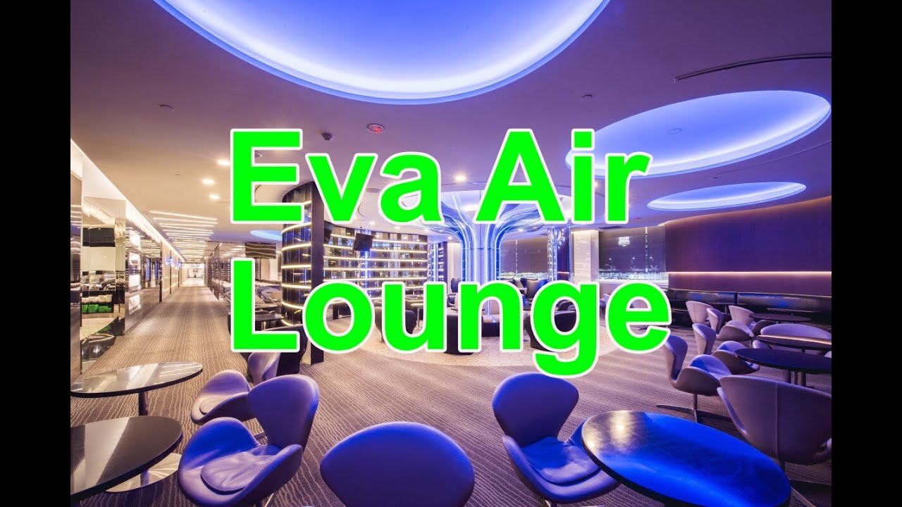 Eva Air Business Class Lounge - first time experience - YouTube