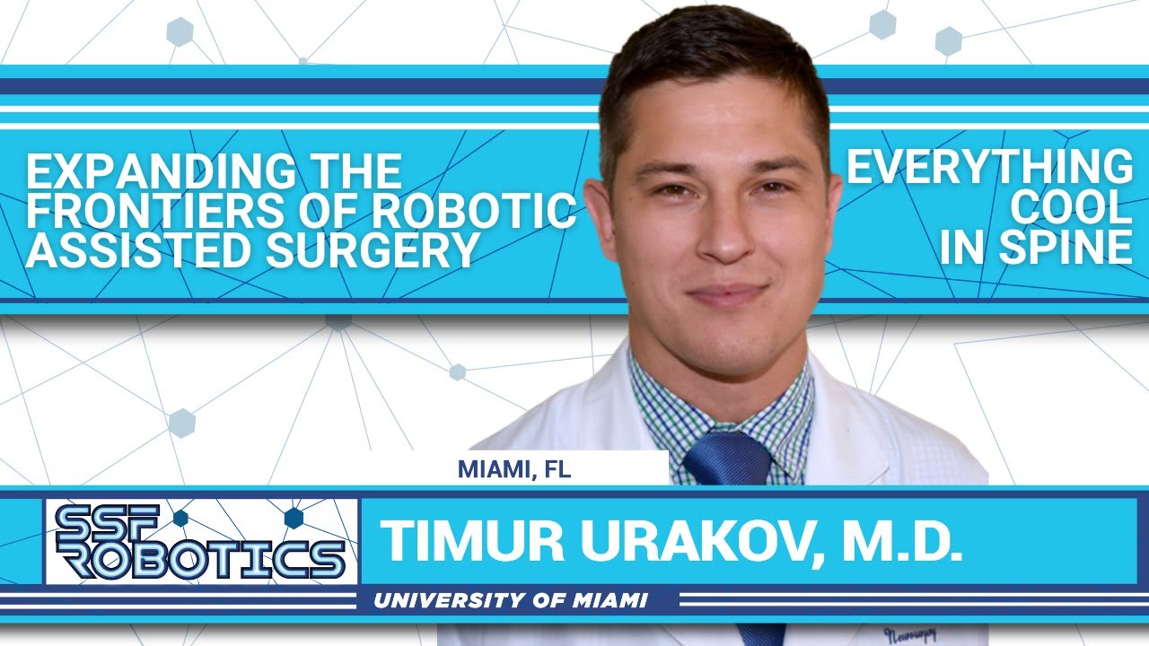 Expanding the Frontiers of Robotic Assisted Surgery - Timur Urakov, M.D ...