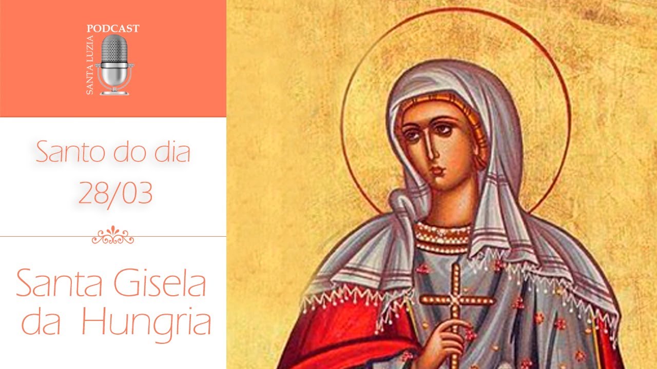 Santo do dia - Santa Gisela da Hungria - YouTube
