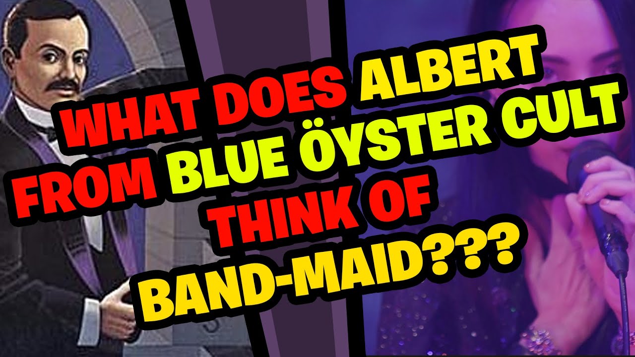 What does ALBERT from Blue Öyster Cult think about BAND-MAID? - YouTube