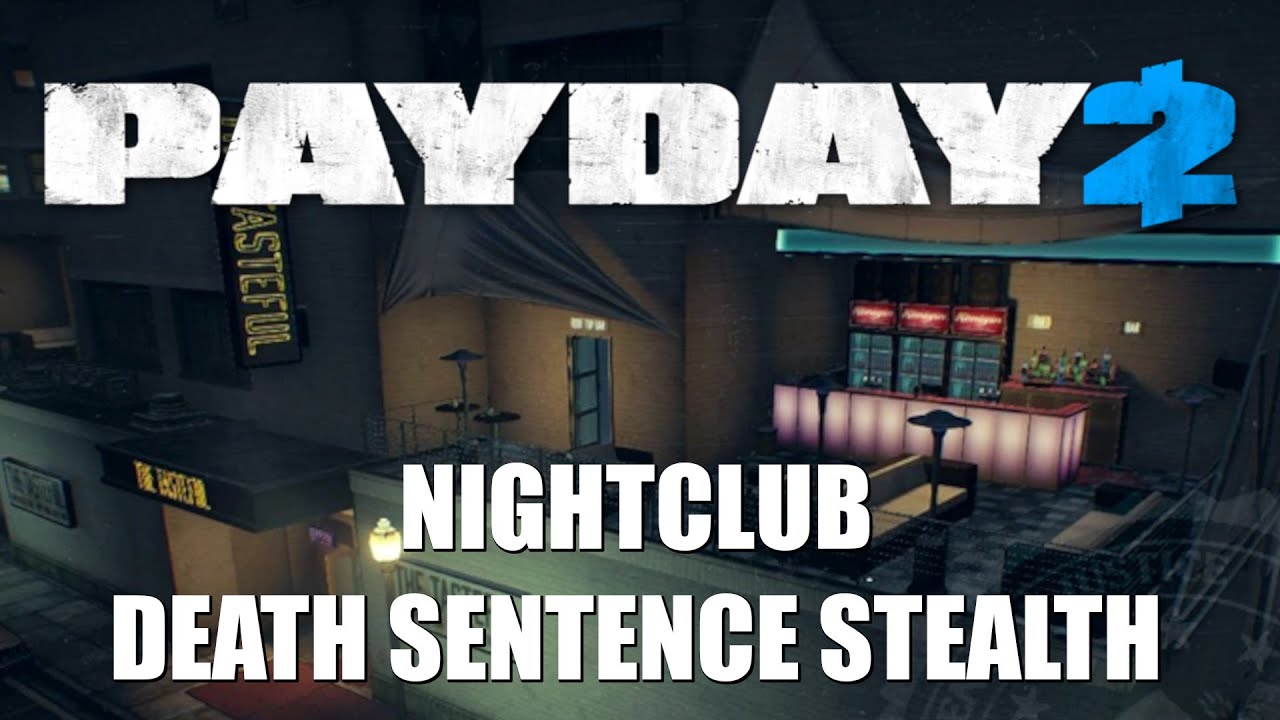 Payday 2 | Nightclub | Death Sentence Stealth (Solo) - YouTube
