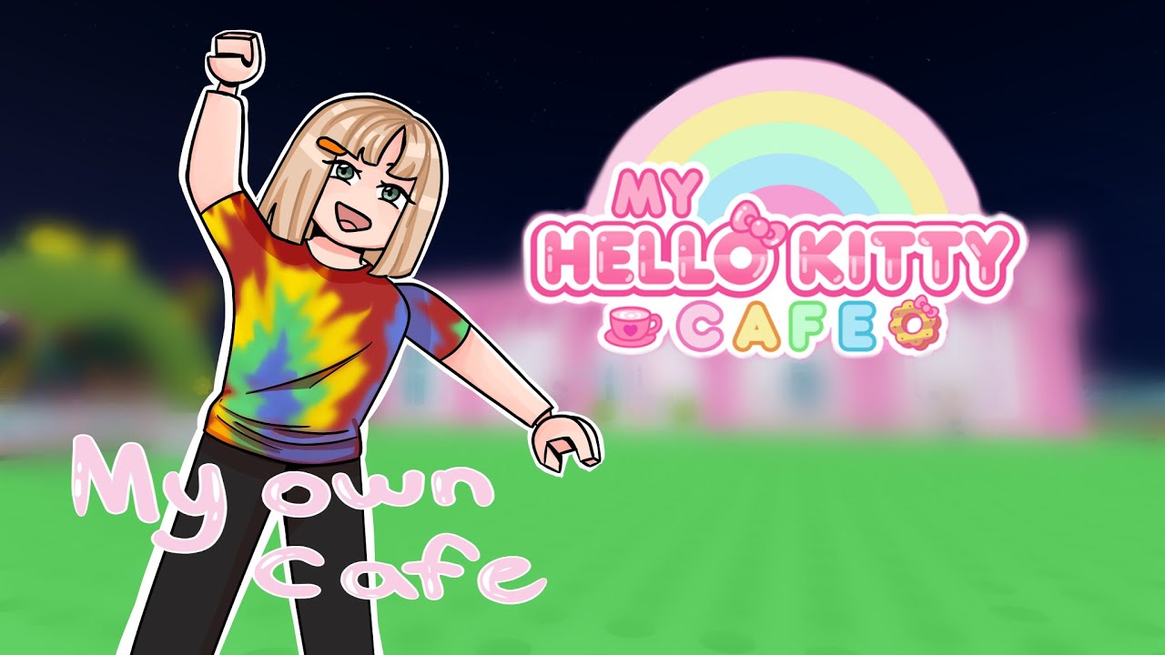 RUNNING MY OWN CAFE~ROBLOX HELLO KITTY CAFE~ - YouTube