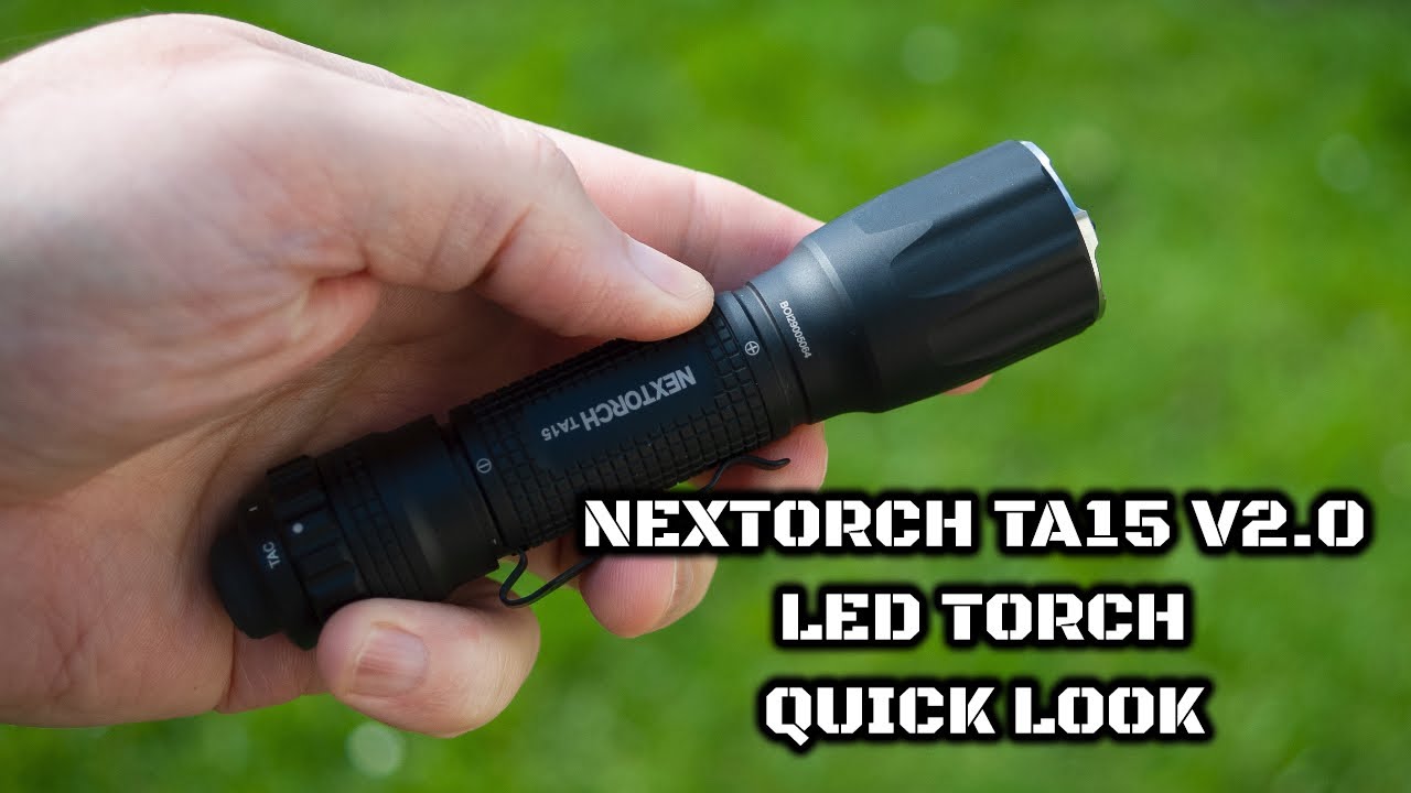 NexTorch TA15 V2.0 Tactical LED Torch: Quick Look - YouTube