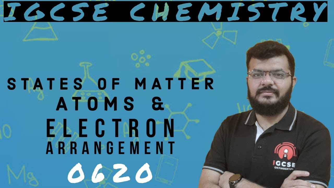 States of Matter, Atoms and Electronic Configuration | Cambridge IGCSE ...