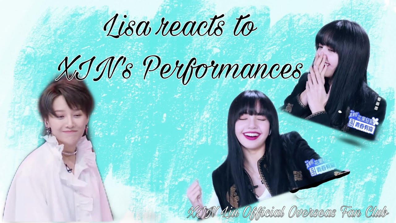 [ENG SUB] Lisa reacts to XIN's performances --- So adorable 【中英双字】甜豆莎 ...