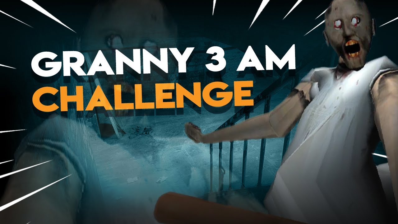 GRANNY 3 AM CHALLENGE | Playing GRANNY at 3am (GRANNY WEEK) - YouTube