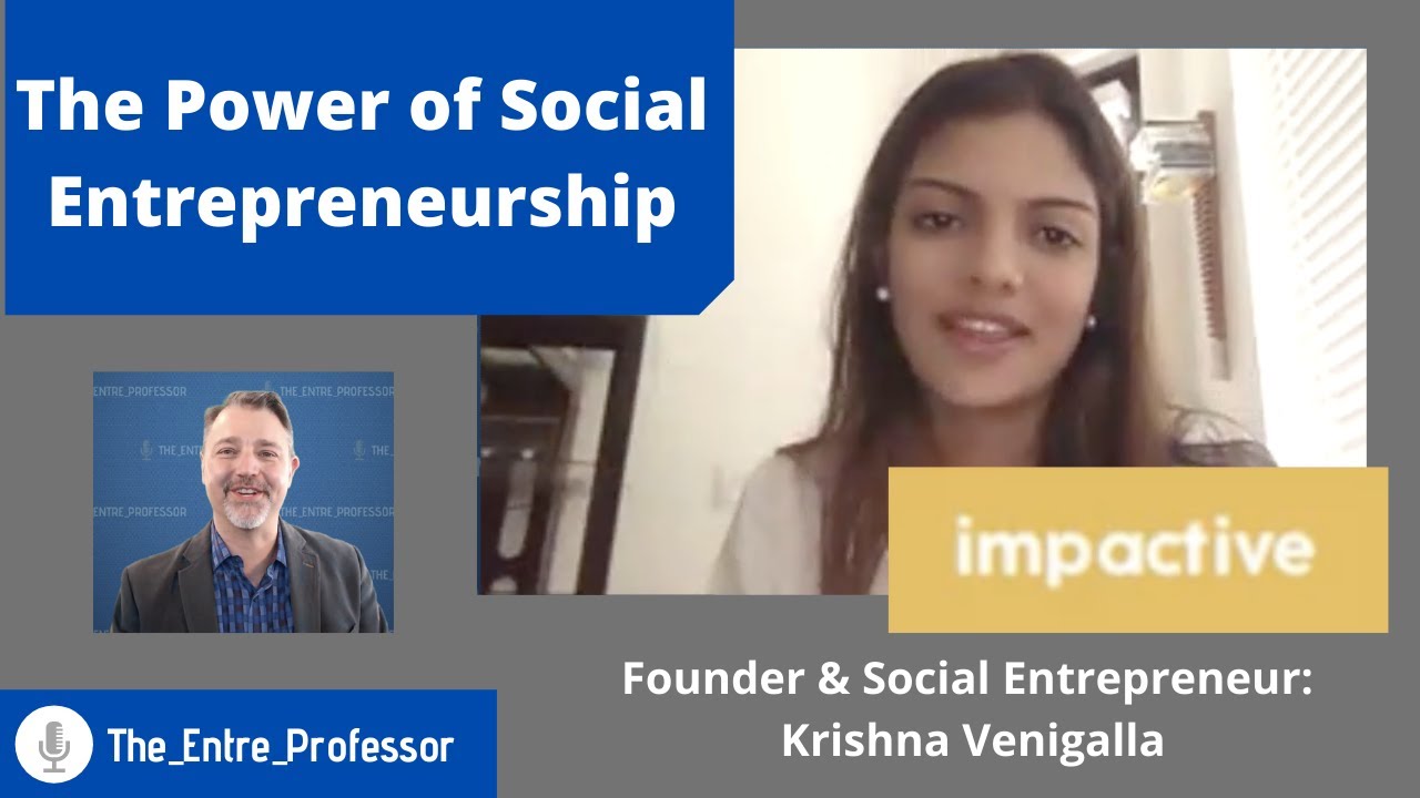 The Power of Social Entrepreneurship: Impactive Founder, Krishna Venigalla (Social Entrepreneur ...