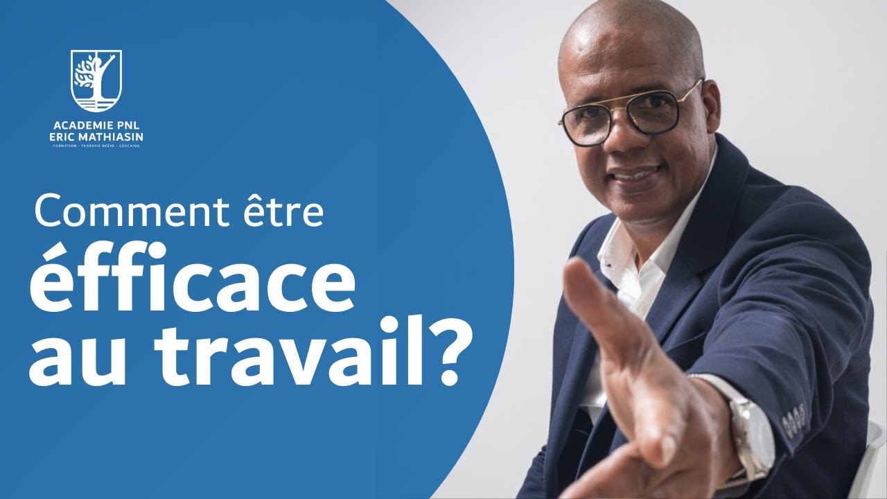 Comment être efficace au travail ? - YouTube