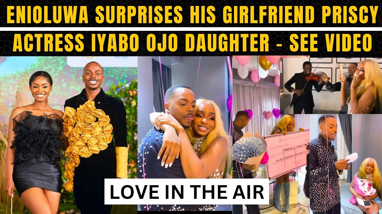 Enioluwa Surprises His Girlfriend Priscilla! Actress Iyabo Ojo's ...