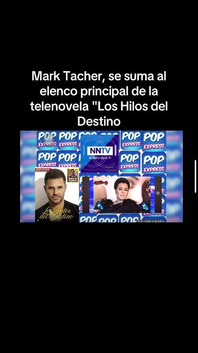Mark Tacher, se suma al elenco principal de la telenovela "Los Hilos ...