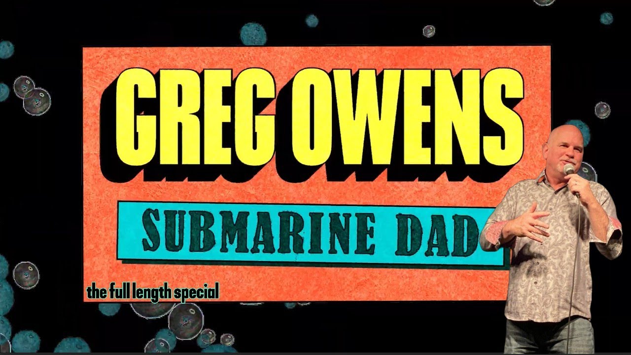 Greg Owens: SUBMARINE DAD -- Full Comedy Special - YouTube
