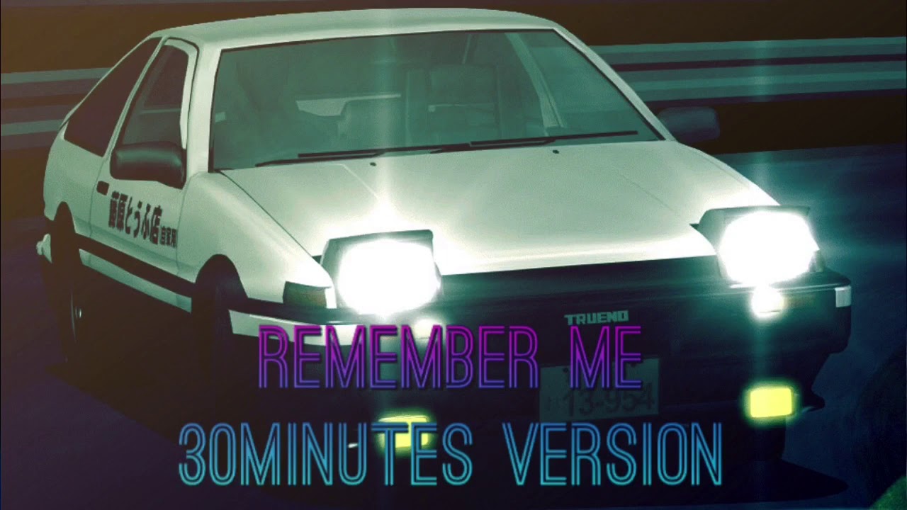 【30分耐久/30min】REMEMBER ME【頭文字D/INITIALD】 - YouTube