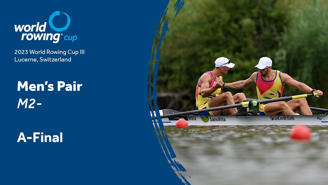 2023 World Rowing Cup III - Men's Pair - A-Final - YouTube