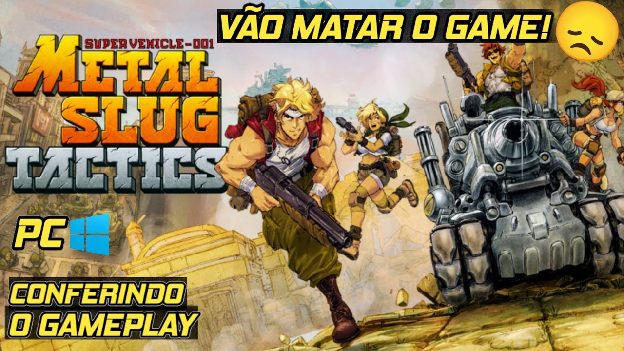 GAME OVER!! METAL SLUG TACTICS É HORRÍVEL | CONFERINDO O GAMEPLAY NO PC ...