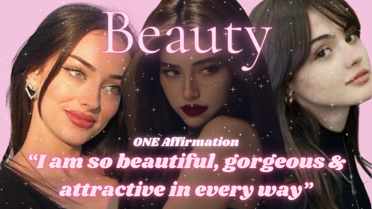 "I am so beautiful, gorgeous & attractive in every way" | ONE ...