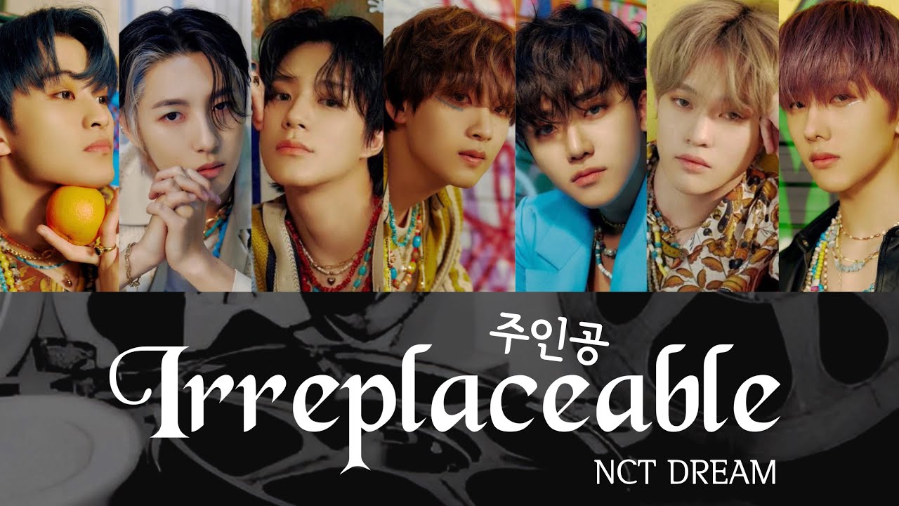 Irreplaceable(주인공)/NCT DREAM かけがえのない存在 和訳歌詞 カナルビなし - YouTube